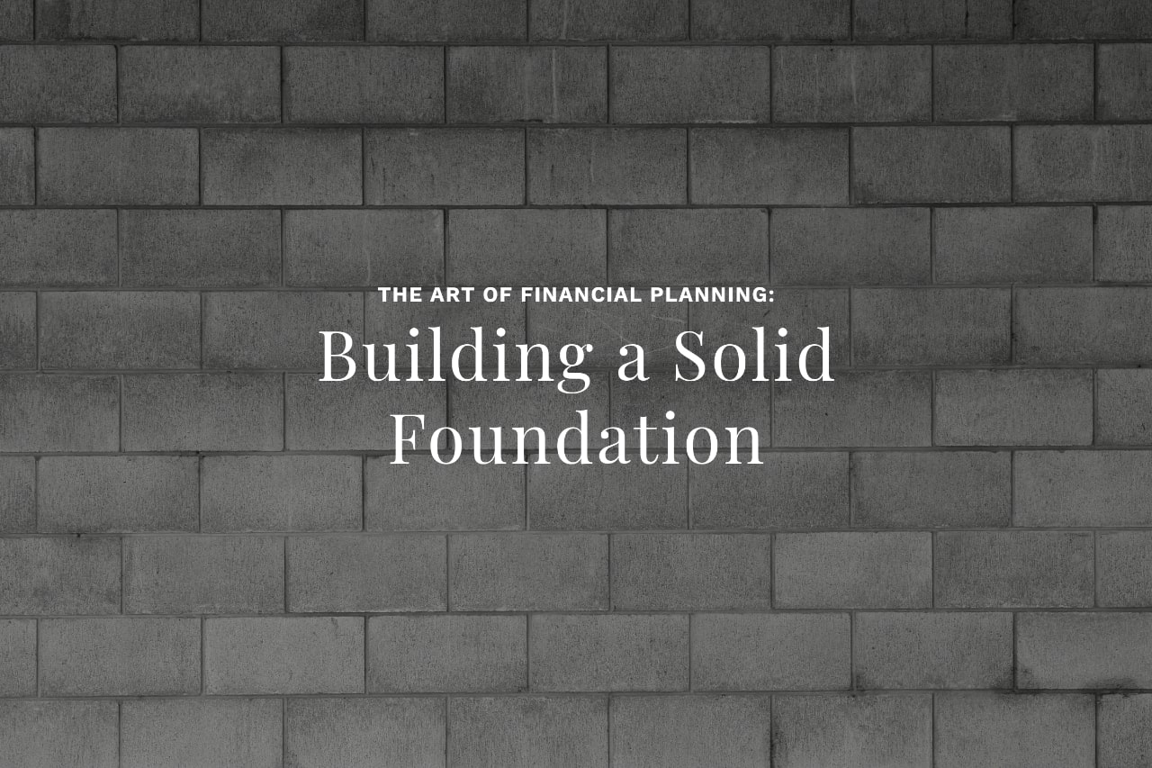 Financial Planning: Building a Solid Financial Foundation